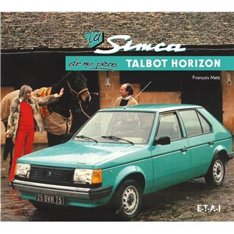 La Simca Talbot Horizon de mon père - cartonné - François Metz - Achat ...