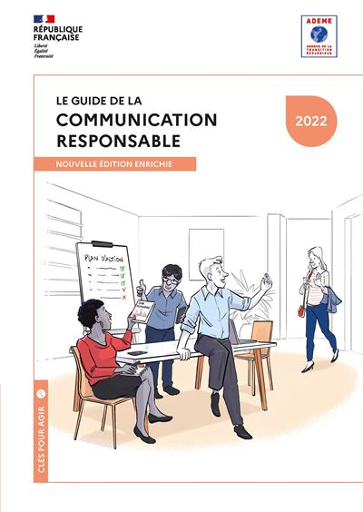 Le guide de la communication responsable Nouvelle édition enrichie 2022 - broché - ADEME ...