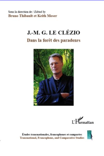 J.-M. G. Le Clézio Dans la forêt des paradoxes - broché - Keith Moser ...