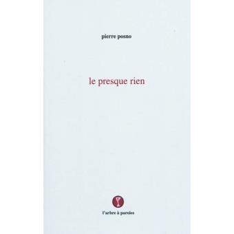 LE PRESQUE RIEN - broché - Pierre - Achat Livre | fnac