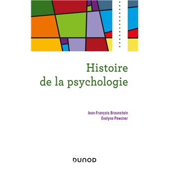 Histoire de la psychologie - broché - Jean-François Braunstein, Evelyne ...