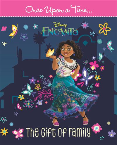 Encanto : La fantastique famille Madrigal - Once Upon A Time, The Gift ...