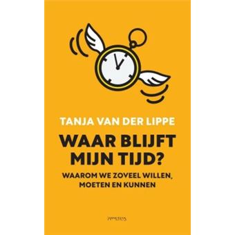Waar blijft mijn tijd? - broché - Tanja van der Lippe - Achat Livre | fnac