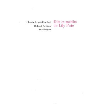 Dits et médits de Lily Pute - broché - Claude Louis-Combet, Roland ...