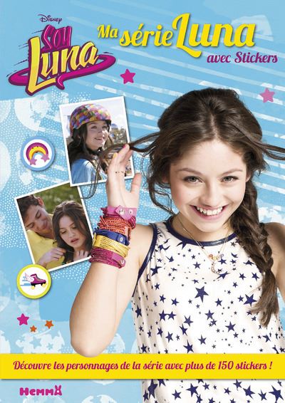 Soy Luna - Avec stickers - Disney Soy Luna Ma série Luna Avec stickers ...
