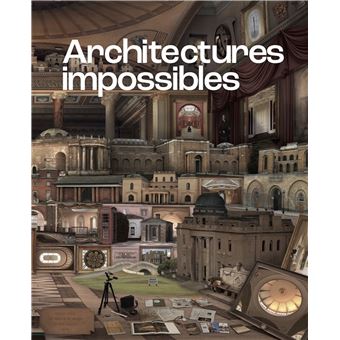 Architectures impossibles - relié - Musee des beaux-a. - Achat Livre | fnac