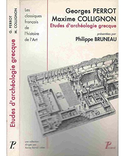 Etudes archeol.grecque:archeol.grecque en sorbonne - broché - G. Perrot ...