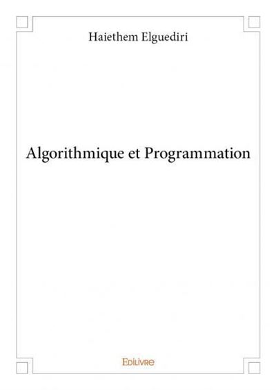 Algorithmique et programmation - broché - Haiethem Elguediri - Achat ...