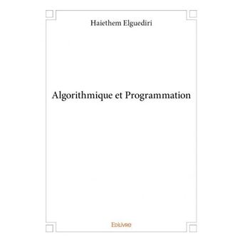 Algorithmique et programmation - broché - Haiethem Elguediri - Achat ...