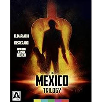 The Mexico Trilogy : El Mariachi, Desperado, Once Upon A Time In Mexico ...