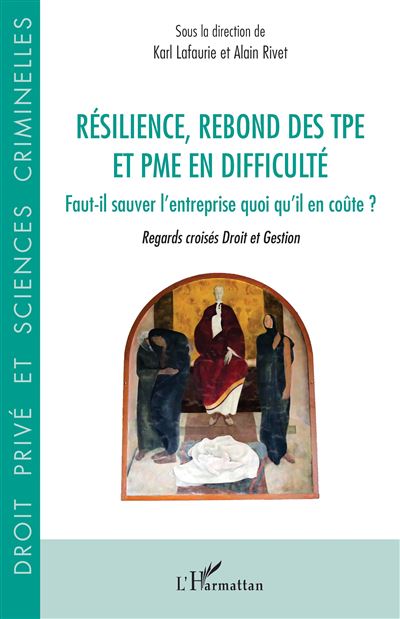 Résilience, rebond des TPE et PME en difficulté Faut-il sauver l ... Résilience, rebond des TPE et PME en difficulté Faut-il sauver l ...