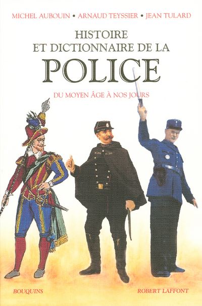 Histoire et dictionnaire de la Police Francaise Histoire et ...