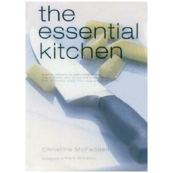 The Essential Kitchen - broché - Christine Mcfadden, Auteur - Achat ...