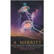 A. MERRITT Ultimate Collection: Sci-Fi Books, Lost World Series ...