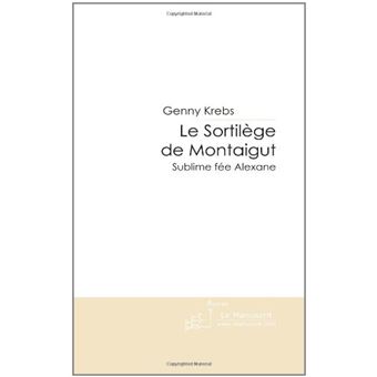 Le sortilege de montaigut - broché - Genny Krebs - Achat Livre | fnac