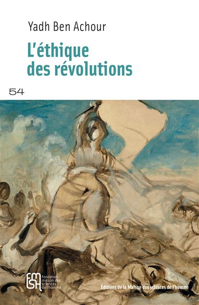 Léthique Des Révolutions Broché Yadh Ben Achour Achat Livre Ou