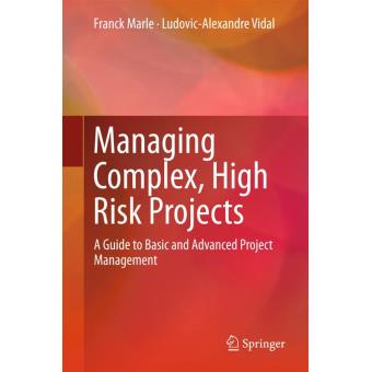 Managing complex, high risk projects - relié - Franck Marle - Achat Livre ou ebook | fnac