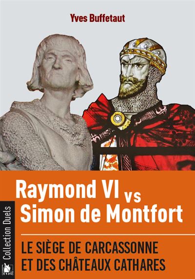 Raymond VI contre Simon de Montfort Le siège de Carcassonne - broché ...