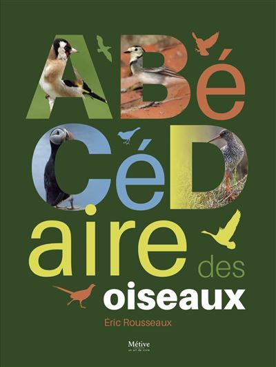 ABéCédaire des oiseaux - broché - Éric Rousseaux - Achat Livre | fnac