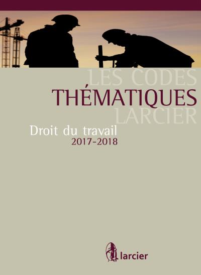 Code thématique - Droit du travail 2017-2018 À jour au 1er septembre ...