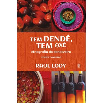Tem dendê, tem axé etnografia do dendezeiro - ebook (ePub) - Lody Raul ...