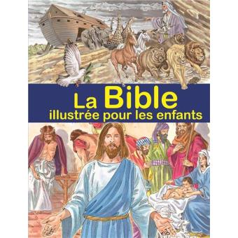 La Bible illustrée pour les enfants - broché - Collectif - Achat Livre ...