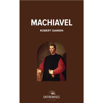 Machiavel - broché - Robert Damien - Achat Livre | fnac