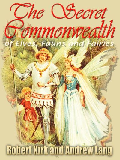 The Secret Commonwealth of Elves, Fauns and Fairies - ebook (ePub ...