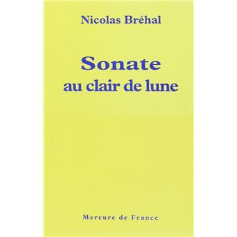 Sonate au clair de lune - broché - Nicolas Bréhal - Achat Livre | fnac