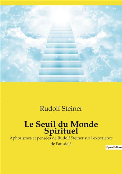 Le Seuil du Monde Spirituel Aphorismes et pensées de Rudolf Steiner sur ...