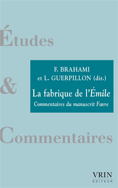 La fabrique de l'Émile Commentaires du manuscrit Favre - broché ...