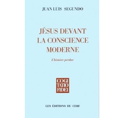 Jésus devant la conscience moderne l'histoire perdue - Juan Luis ...