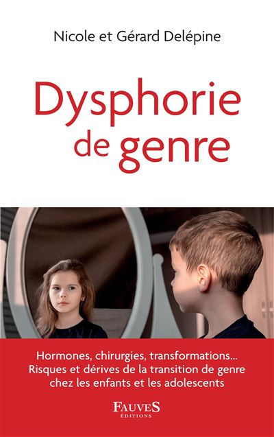 Dysphorie de genre - broché - Nicole Delépine, Gérard Delépine, Livre ...