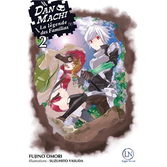 DanMachi - Tome 02 - DANMACHI - tome 2 - Fujino Omori, Suzuhito Yasuda ...