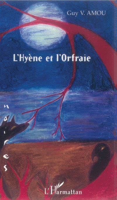 L'hyène et l'Orfraie - broché - Guy Amou - Achat Livre | fnac