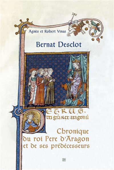 Bernat desclot La Chronique du roi Pere d’Aragon et de ses ...