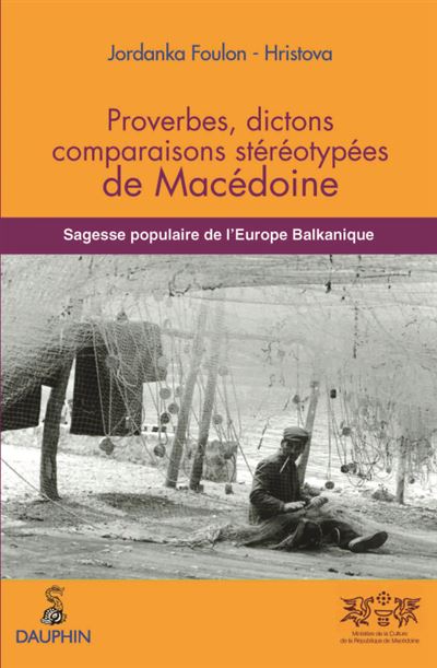 Proverbes, dictons, comparaisons stéréotypées de Macédoine sagesse ...