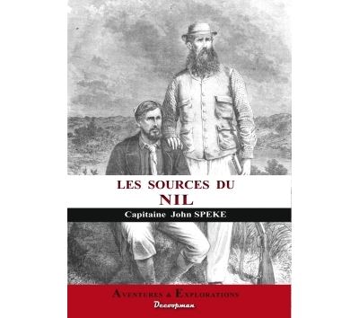 Les sources du Nil Journal d'un voyage de découvertes - broché - John ...