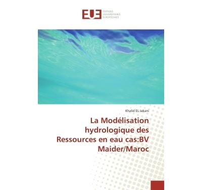 La Modélisation hydrologique des Ressources en eau cas:BV Maider/Maroc ...