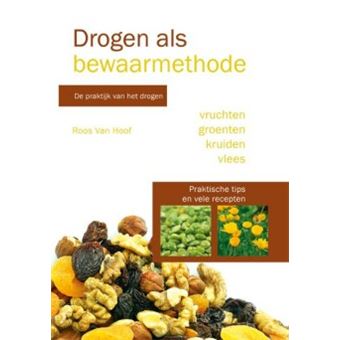 Drogen als bewaarmethode de praktijk van het drogen van vruchten ...