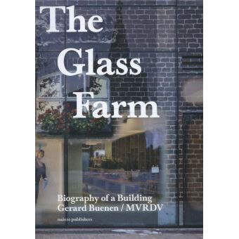 The glass farm biography of a building - broché - Gerard Buenen - Achat ...