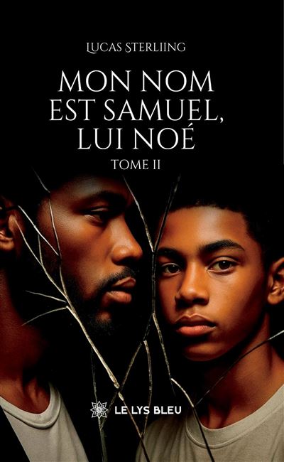 Mon nom est Samuel, lui Noé Tome II - broché - Lucas Sterliing - Achat ...