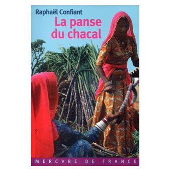 La panse du chacal - broché - Raphaël Confiant - Achat Livre ou ebook | fnac