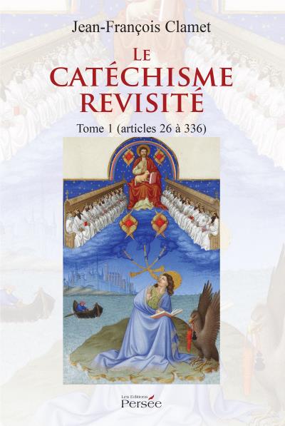 Le catéchisme revisité Tome 1 - broché - Jean-François Clamet - Achat ...