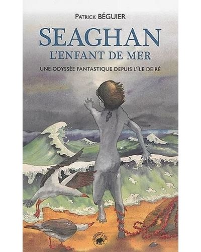 Seaghan l'enfant de la mer - broché - Patrick Béguier - Achat Livre | fnac