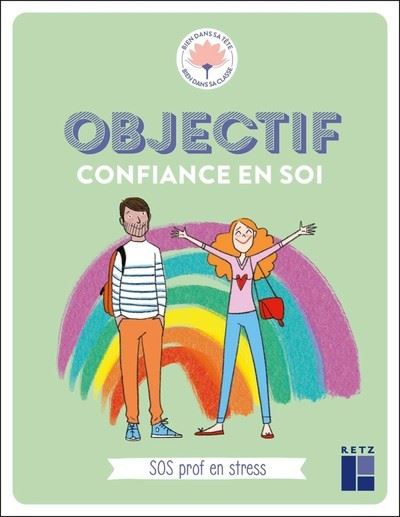 Objectif confiance en soi - SOS prof en stress - broché - Danièle Adad ...