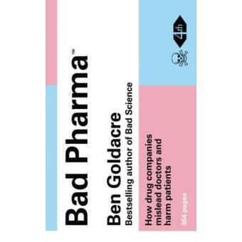 Bad Pharma How Drug Companies Mislead Doctors and Harm Patients - Poche ...