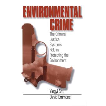 Environmental Crime The Criminal Justice System's Role in Protecting ...