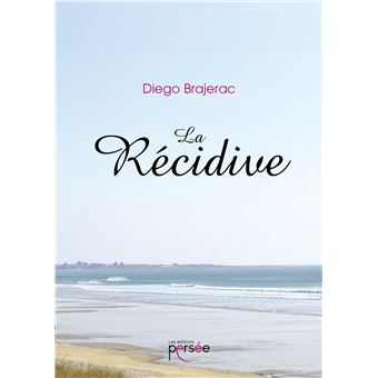 La récidive - broché - Diego Brajerac - Achat Livre | fnac