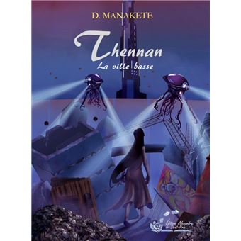 Thennan - Tome 4 - La ville basse - Drake Manakete - broché - Achat ...